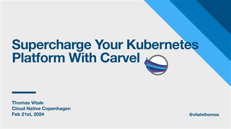 Supercharge Your Kubernetes Platform With Carvel Speaker Deck