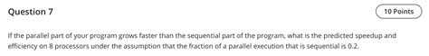 solved if the parallel part of your program grows faster