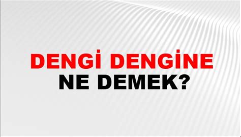 Dengi Dengine Nasıl Yazılır NTV Haber