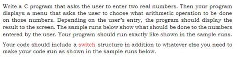 write a c program that asks the user to enter two real numbers then