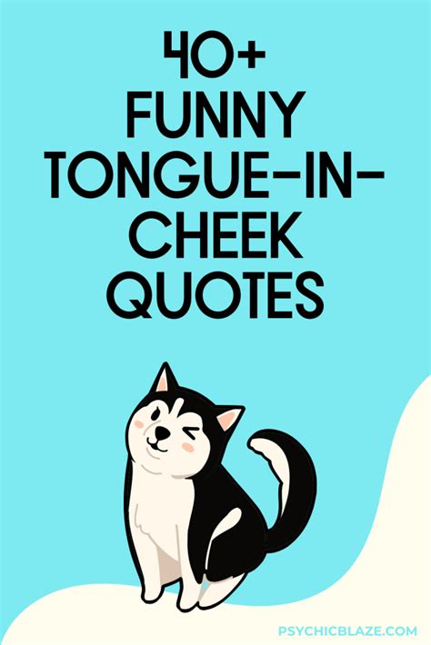 50 Tongue In Cheek Quotes For Everyday Situations