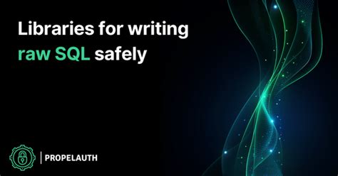 Libraries For Writing Raw SQL Safely PropelAuth Blog