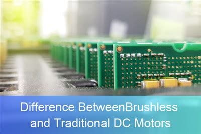 The Difference Between Brushless DC Motors BLDC And Traditional DC Motors
