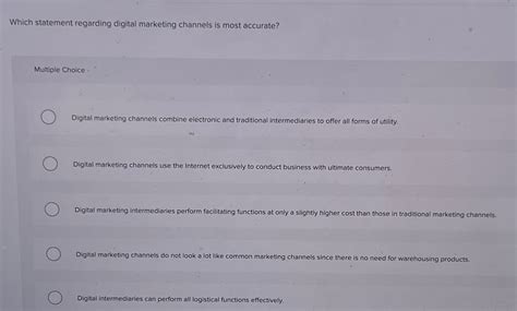 Solved Which statement regarding digital marketing channels | Chegg.com