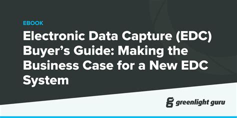 Electronic Data Capture Edc Buyer S Guide Making The Business Case For A New Edc System