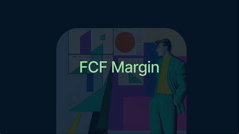 Free Cash Flow Margin Why It Matters And How To Calculate It
