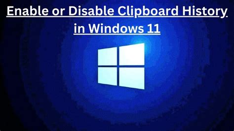 How To Enable Or Disable Clipboard History In Windows 11