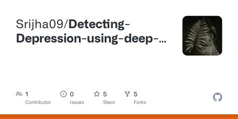 Github Srijha09detecting Depression Using Deep Learning And Neural