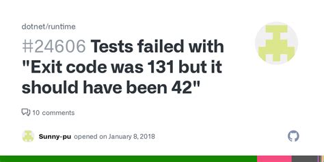 tests failed with exit code was 131 but it should have been 42
