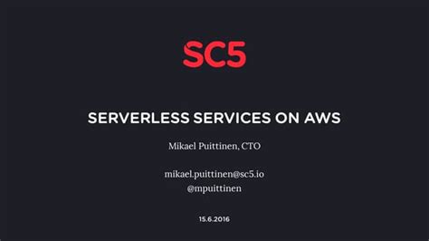 helsinki serverless meetup 15 6 2016 aws services pdf