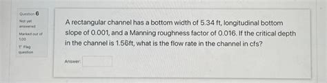 Solved A Rectangular Channel Has A Bottom Width Of Ft Chegg