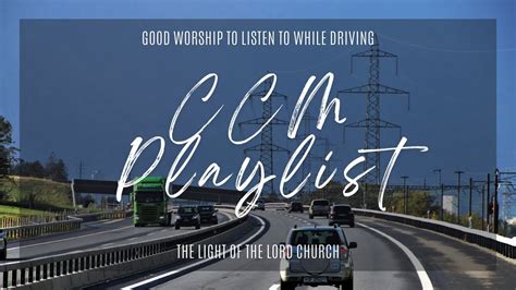 Ccm Playlist 🚗드라이브 할 때 듣기 좋은 찬양🚙 Youtube
