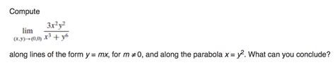 Solved Show That 3x2 Y Xy→00 X2 Y2 2 Lim Does Not