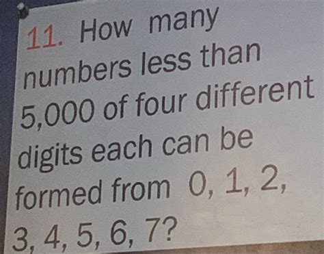Solved 11 How Many Numbers Less Than 5000 Of Four Different Digits