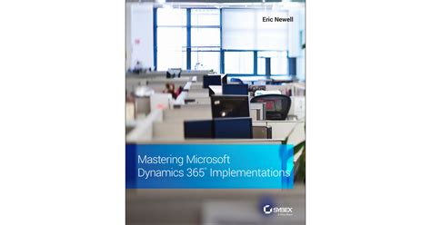 Mastering Microsoft Dynamics 365 Implementations Book
