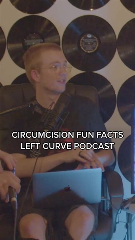 Circumcision Fun Facts Left Curve Podcast