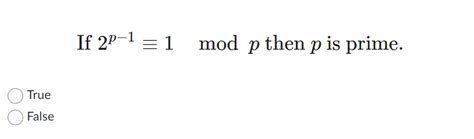 solved if 2p 1 1 modp then p ﻿is prime truefalse