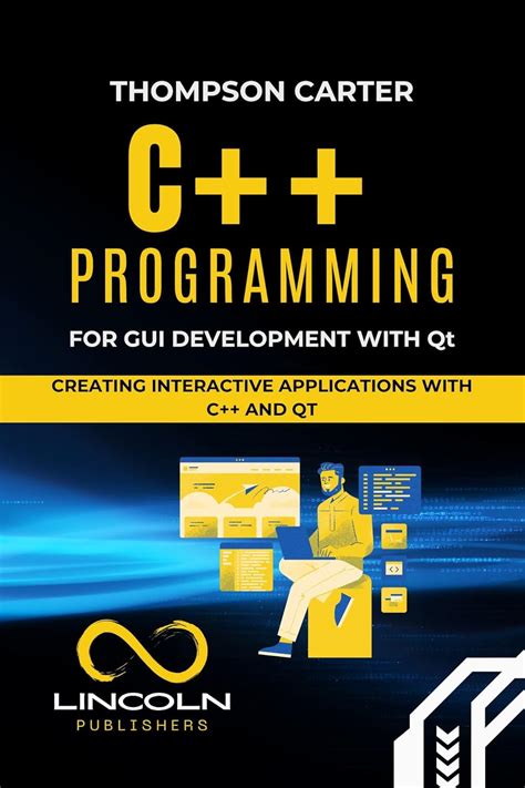 C Programming For Gui Development With Qt Creating Interactive Applications With