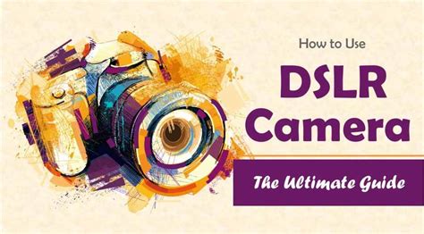How To Use DSLR Camera The Ultimate Guide Infographic