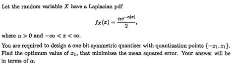 Solved Let The Random Variable X Have A Laplacian Pdf