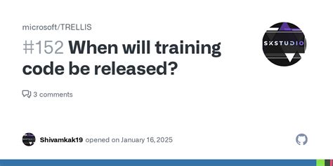 when will training code be released · issue 152 · microsoft trellis