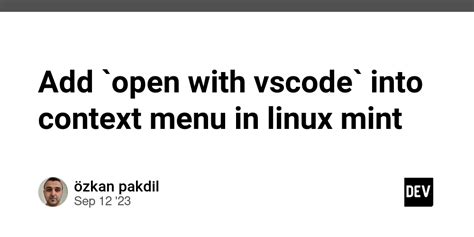 Add `open With Vscode` Into Context Menu In Linux Mint Dev Community