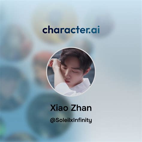 Chat With Xiao Zhan Character Ai Personalized Ai For Every Moment