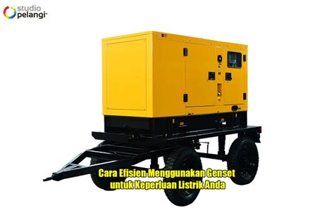 Penggunaan Genset Yang Efektif Archives Pelangi Event Production