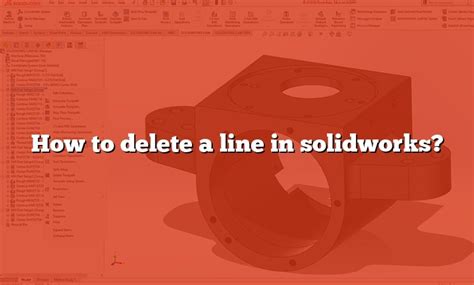 How To Delete A Line In Solidworks Caddikt