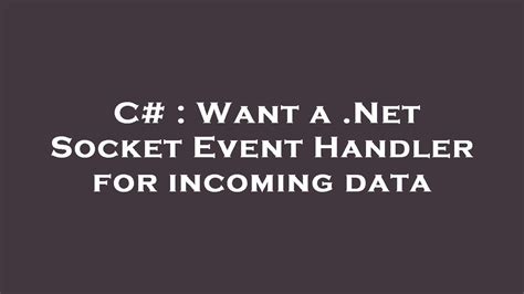 c want a socket event handler for incoming data youtube