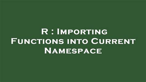 R Importing Functions Into Current Namespace YouTube