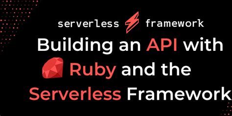 building an api with ruby and the serverless framework dev community