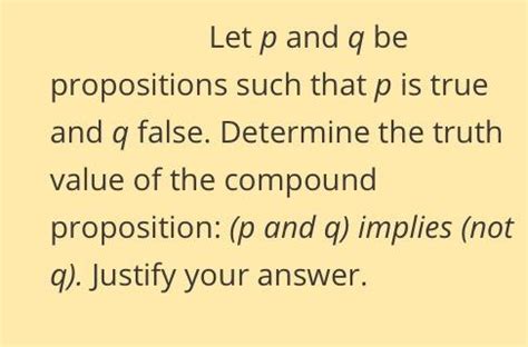Solved Let P And Q Be Propositions Such That P Is True And Q Chegg Com