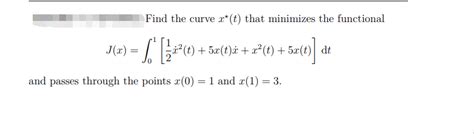 Solved Find The Curve X T That Minimizes The Functional Chegg