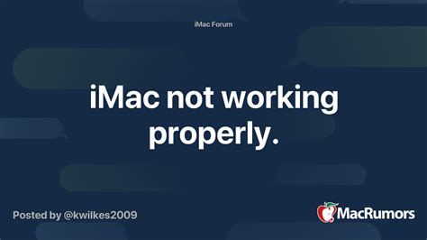 Imac Not Working Properly Macrumors Forums