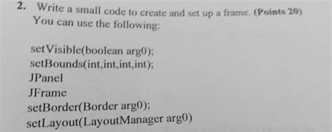 Solved Write A Small Code To Create And Set Up A Frame You Chegg Com