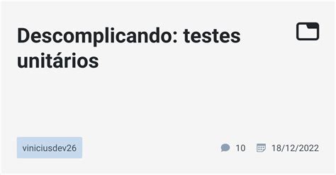 Descomplicando Testes Unitários · Viniciusdev26 · Tabnews