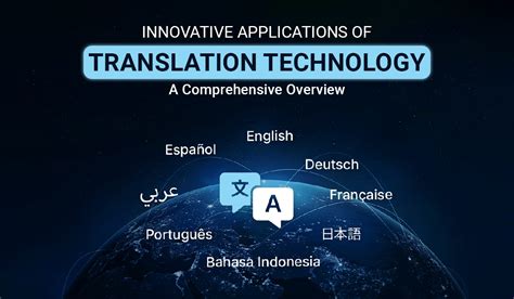 Innovative Applications Of Translation Technology