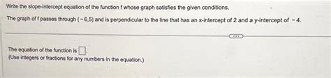 Solved Write The Slope Intercept Equation Of The Function F Chegg Com