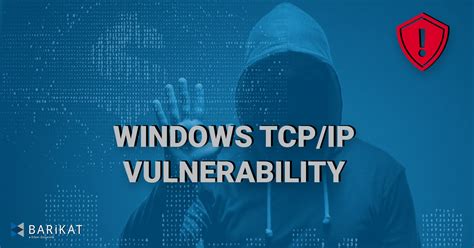 Windows Tcpip Vulnerabilities Barikat