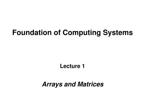 ppt foundations of computing systems arrays and matrices powerpoint