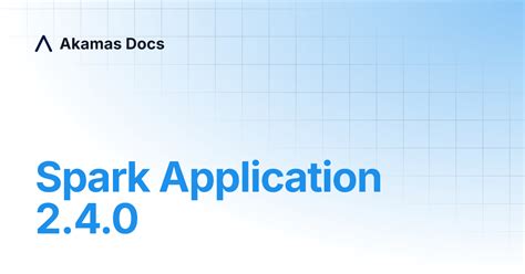 Spark Application 2 4 0 Akamas Docs