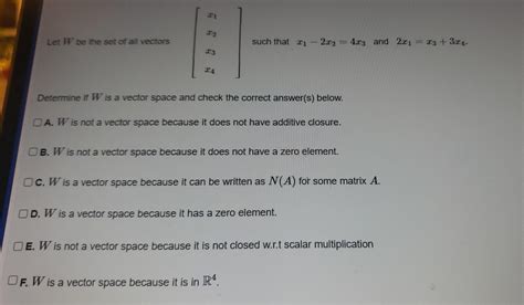 Solved Determine If W Is A Vector Space And Check The Chegg