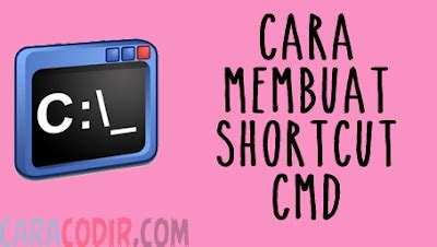 Cara Membuat Shortcut CMD TUTORIAL KOMPUTER DAN INTERNET