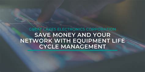 Save Money And Your Network With Equipment Life Cycle Management