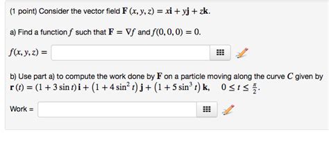 Solved Consider The Vector Field F X Y Z Xi Yj Zk Chegg