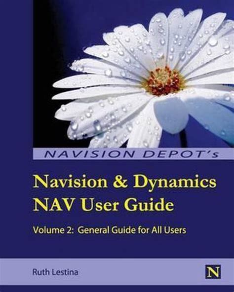 Navision And Dynamics Nav User Guide 9780615944913 Ruth Lestina