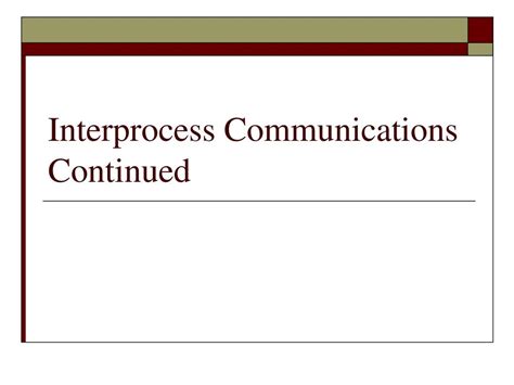 Interprocess Communications Continued Ppt Download