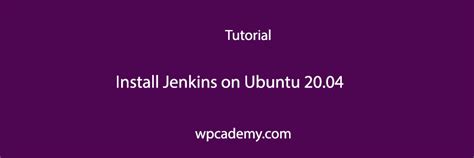 Jenkins On Ubuntu 20 04 Archives WPcademy