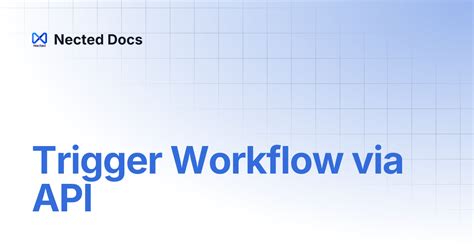 trigger workflow via api nected docs